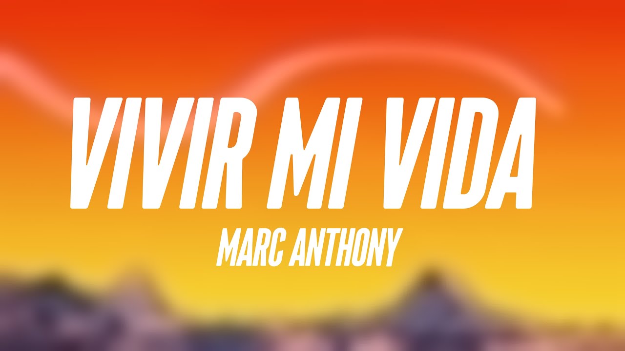 Vivir Mi Vida - Marc Anthony {Lyrics Video} 🏔 - YouTube