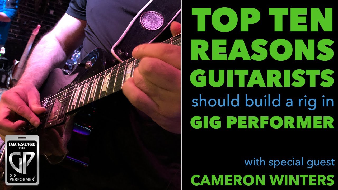Top 10 Reasons To Build Your Live Guitar Rig In Gig Performer - YouTube