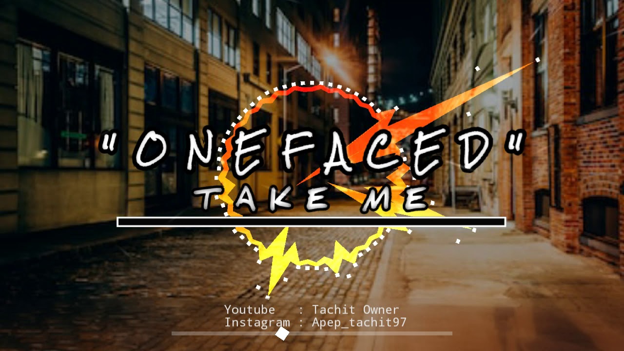ONE FACED - TAKE ME - YouTube