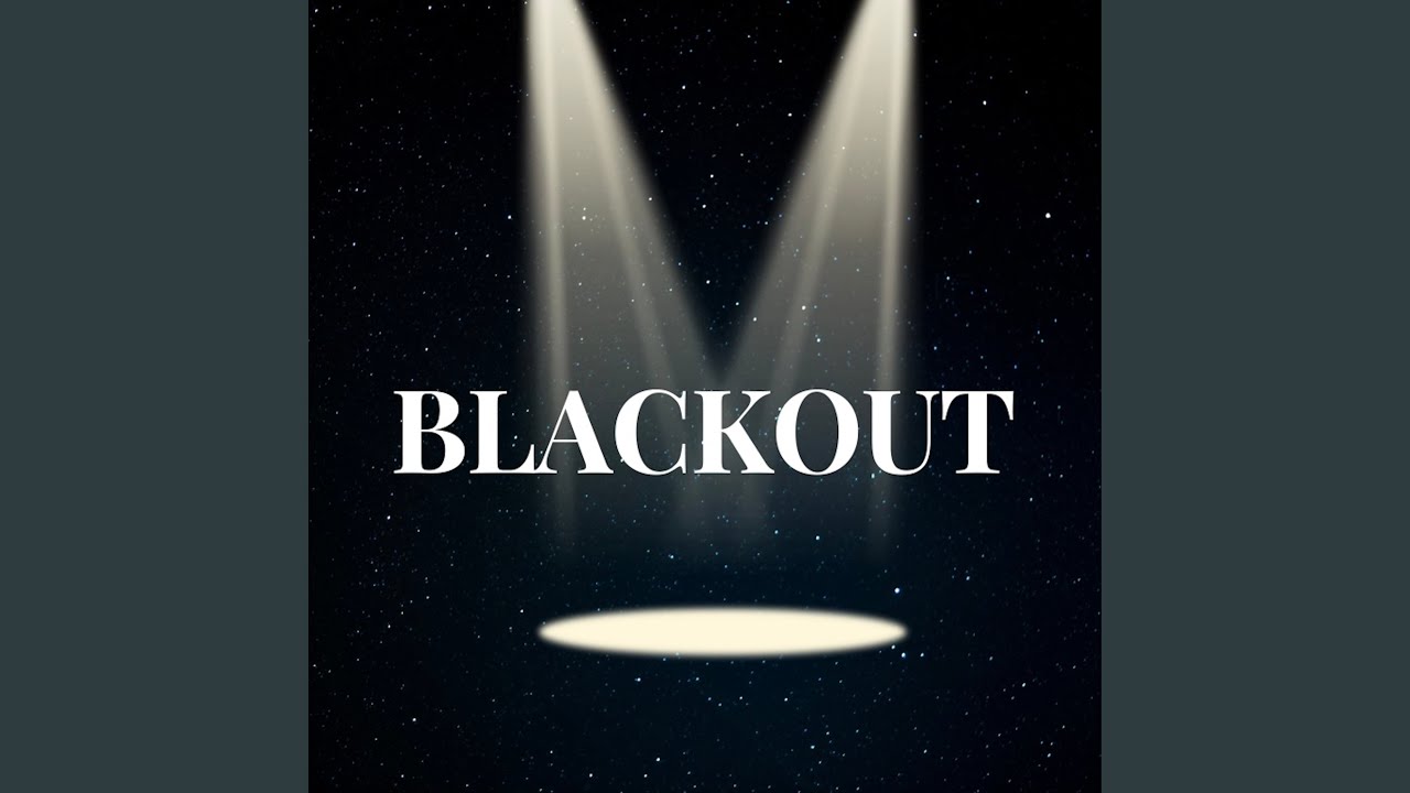 Blackout - YouTube Music