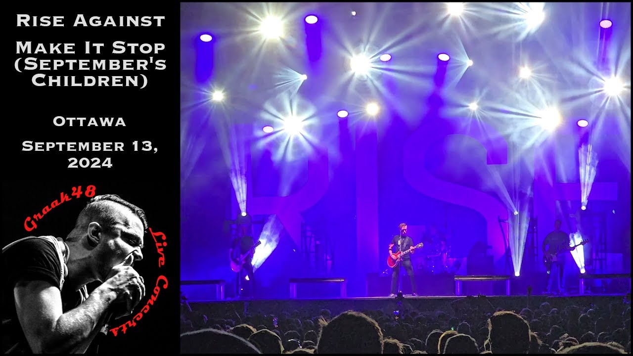 Rise Against - "Make It Stop (September's Children)" - Ottawa ...