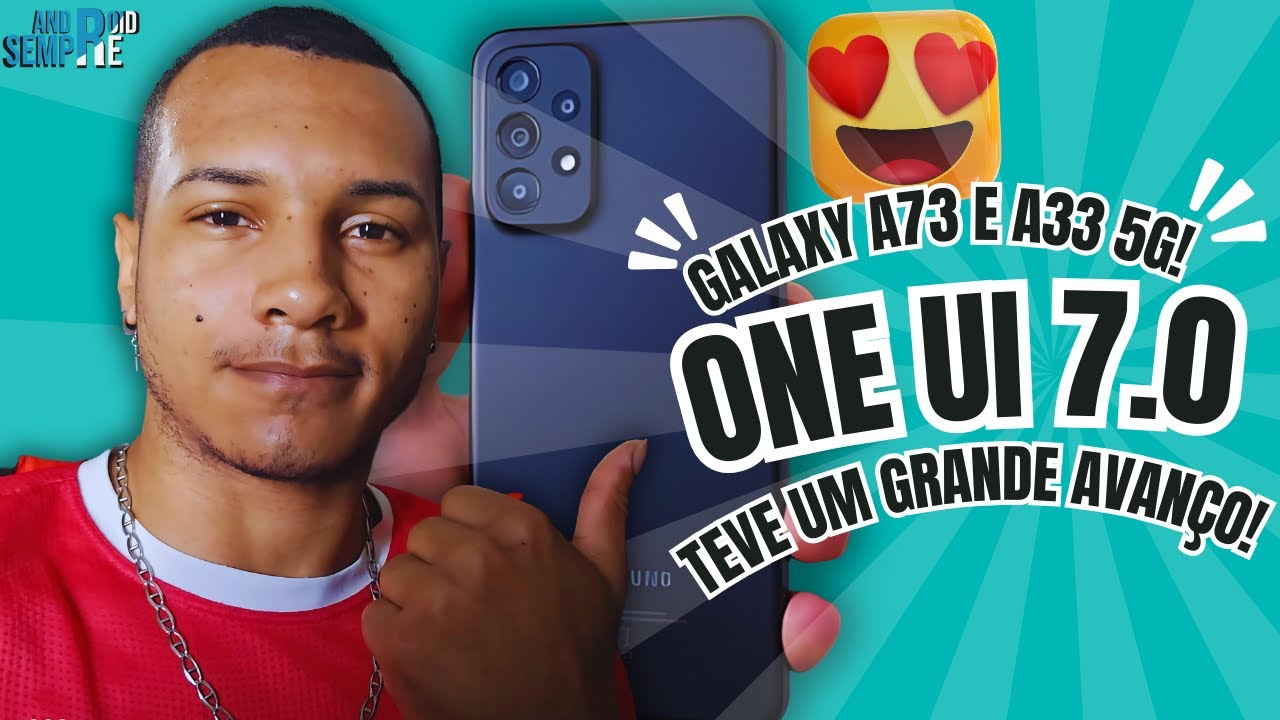 🚨GALAXY A33 5G E GALAXY A73 5G RODANDO A ONE UI 7.0 E TEM UM BELO ...