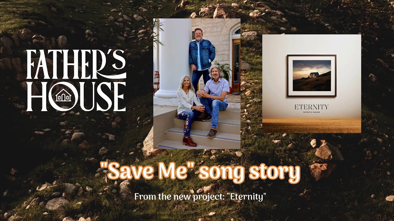 Father's House—Save Me Song Story - YouTube