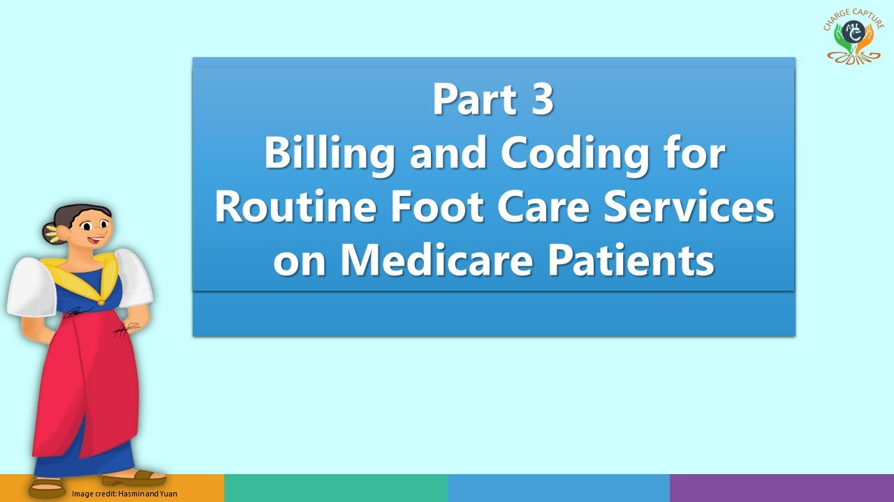 Episode 9: Billing and Coding Foot Care Services - 3 of 4 Lecture ...