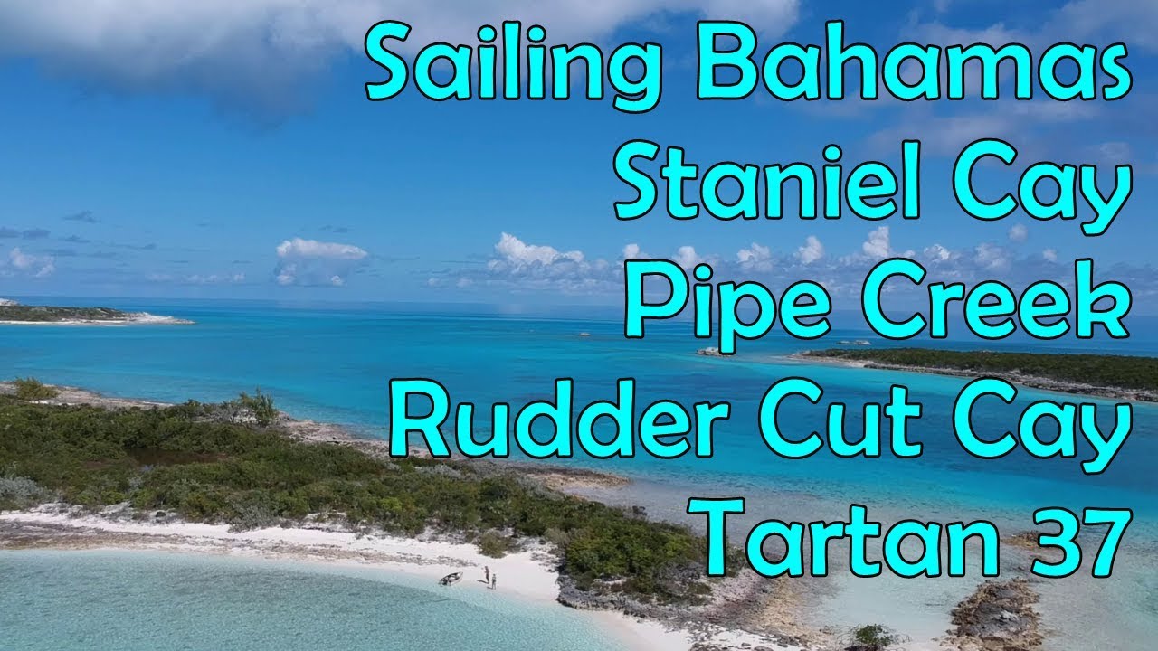 Sailing Bahamas Staniel Cay Pipe Creek Rudder Cut Cay S3Ep9 - YouTube