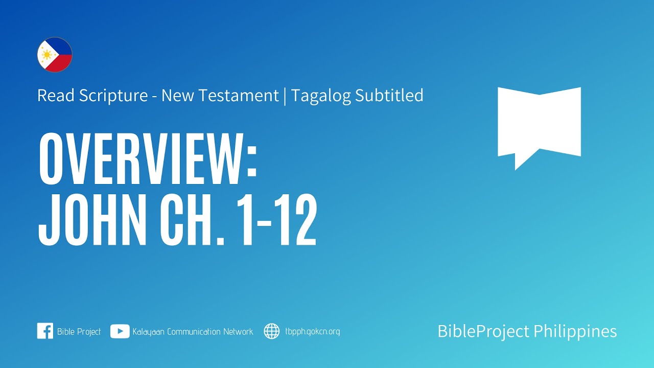 B05 Read Scripture John Ch 1 12 Tagalog Subtitled Bible Project B05 Read Scripture John Ch 1 12 Tagalog Subtitled Bible Project