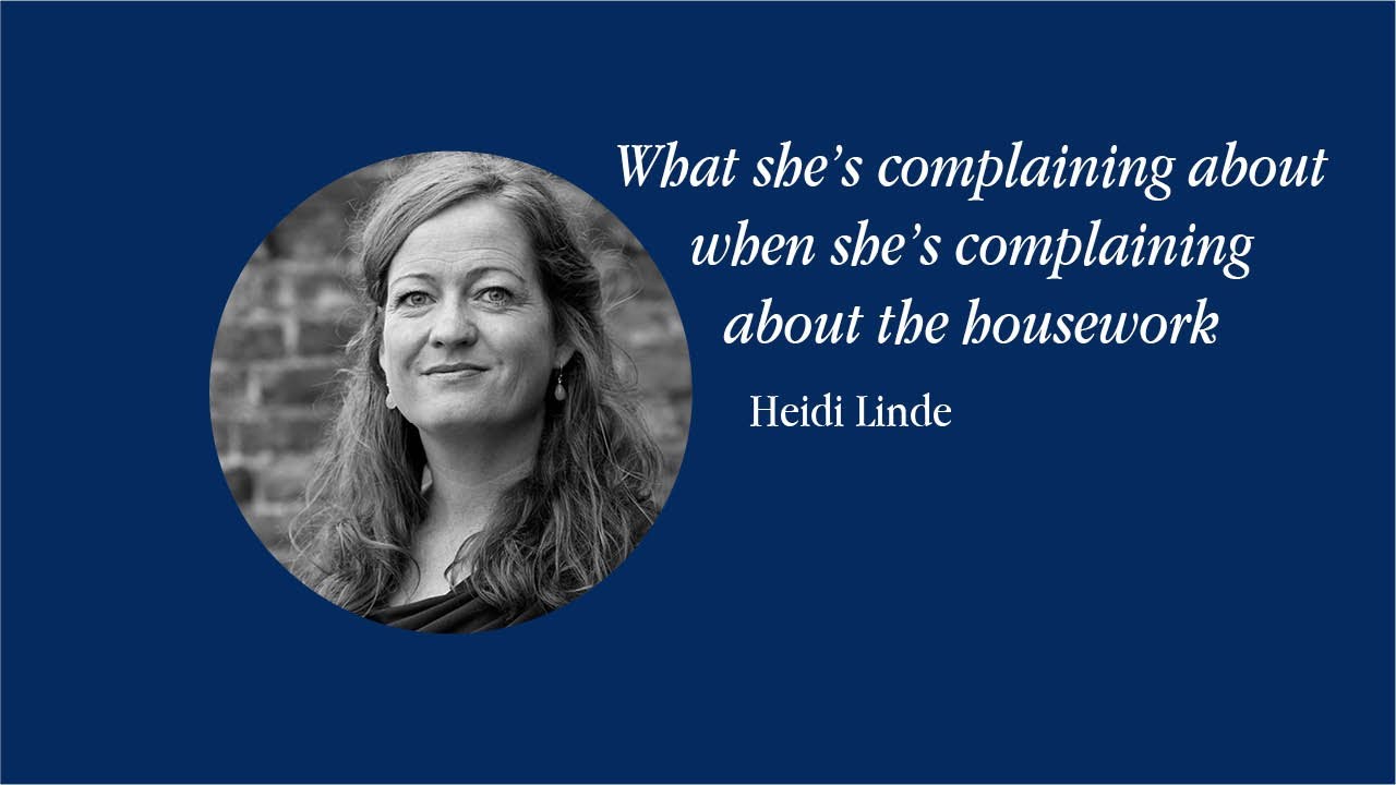 WHAT SHE’S COMPLAINING ABOUT WHEN SHE’S COMPLAINING ABOUT THE HOUSEWORK ...