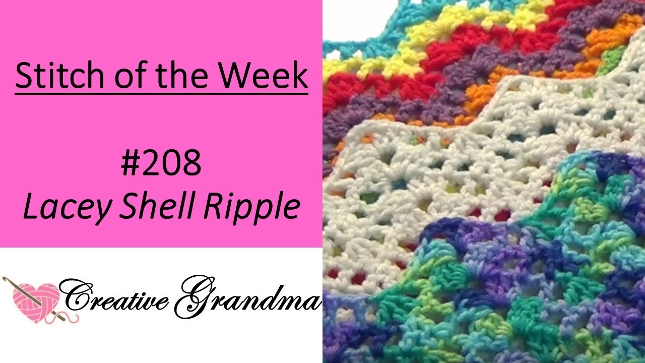 Stitch Of The Week - How To Crochet - Lacey Shell Ripple Stitch - YouTube