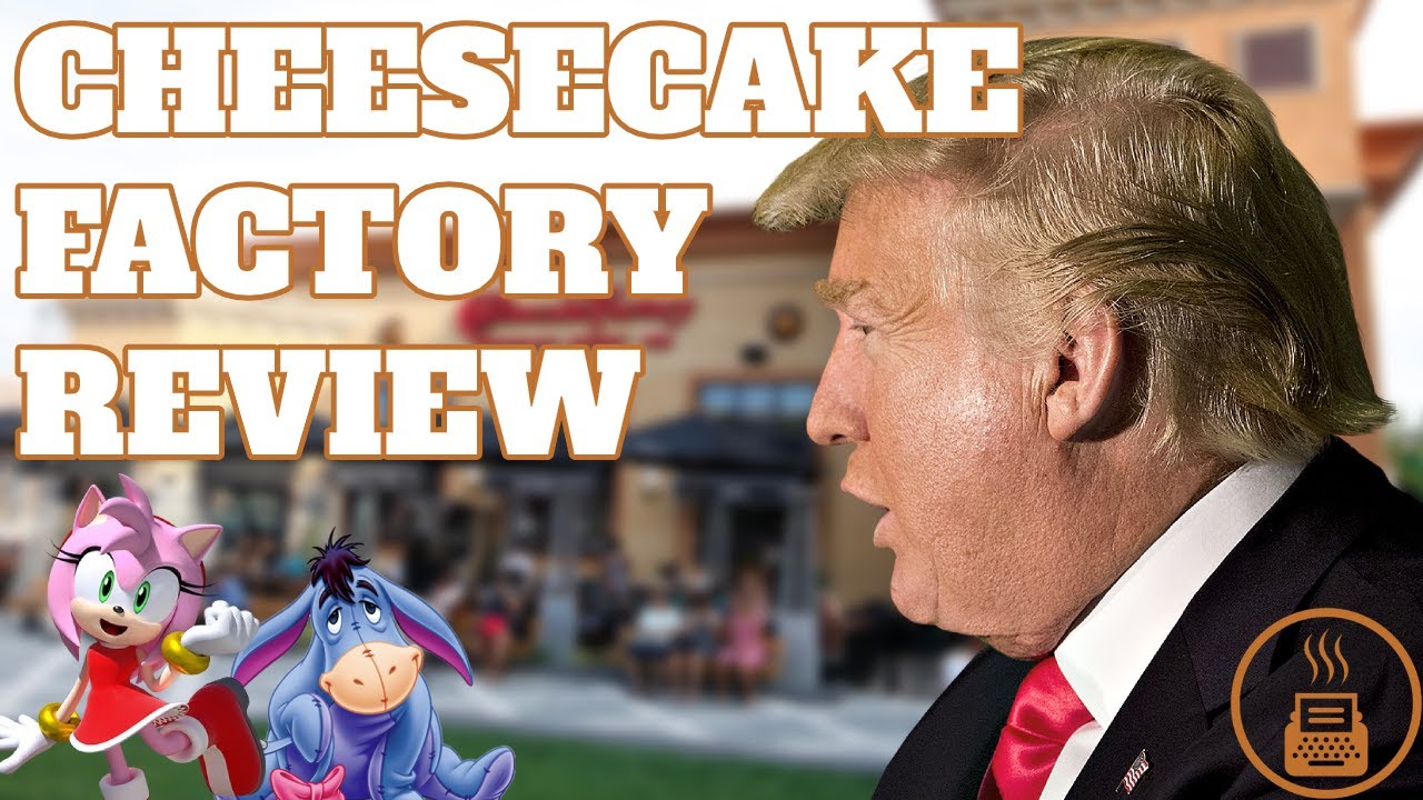 CHEESECAKE FACTORY DONALD TRUMP FANFICTION MUKBANG REVIEW - YouTube