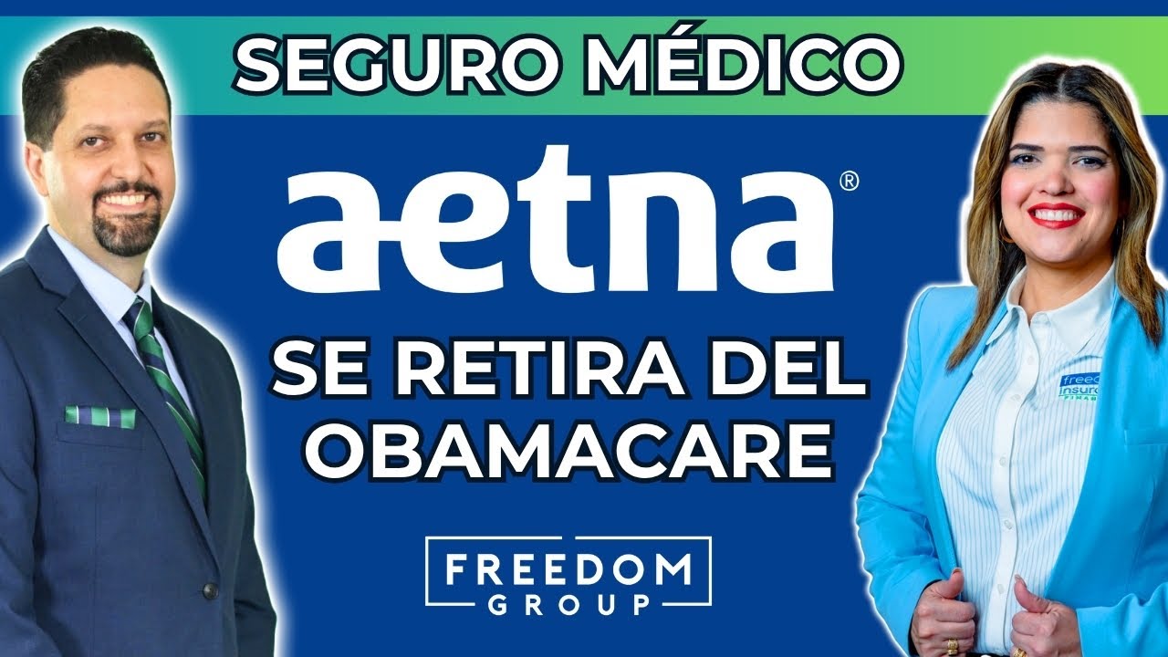 AETNA se Retira del Obamacare: Qué Hacer Para No Perder su Seguro 2026 ...