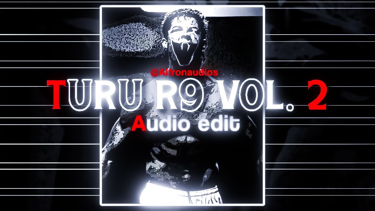 Turu R9 Vol. 2 - Audio edit | Slowed and reverb song | Alfron audios ...