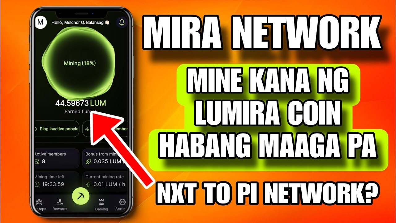 MIRA NETWORK MINING APP | MAG MINE KANA NG LUMIRA COIN | NEXT TO PI ...