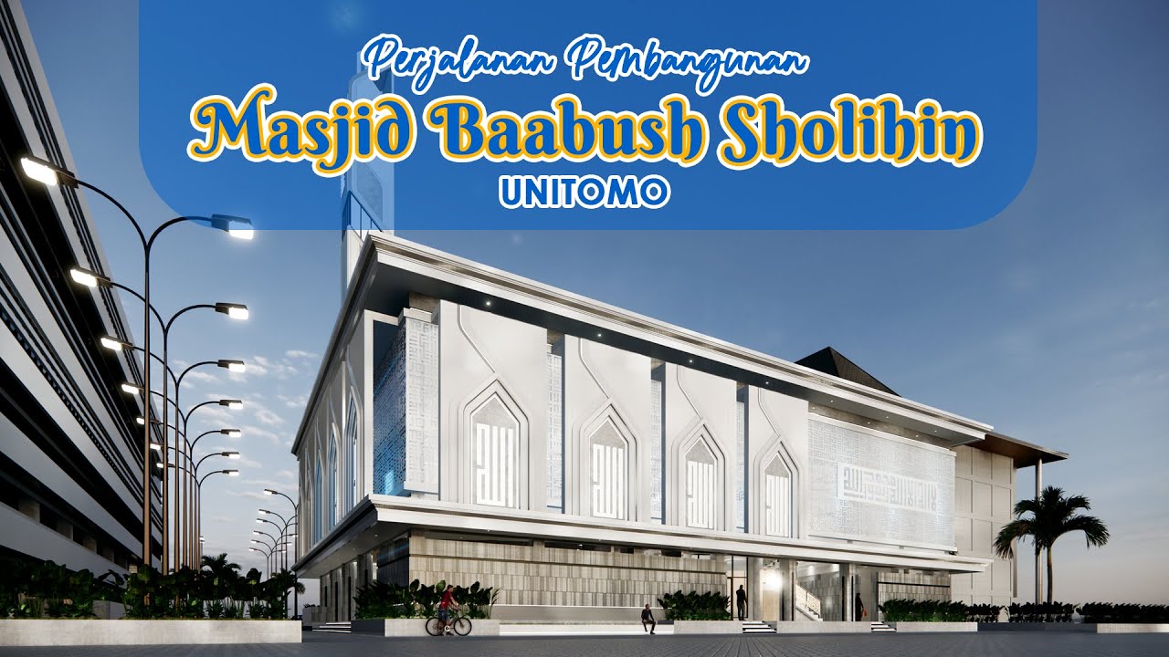 PERJALANAN PEMBANGUNAN MASJID BAABUSH SHOLIHIN UNITOMO - YouTube