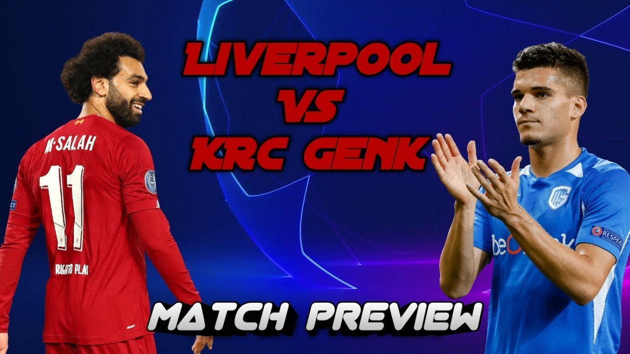 Liverpool VS Genk Match Preview | Will Jurgen klopp start Mo Salah ...