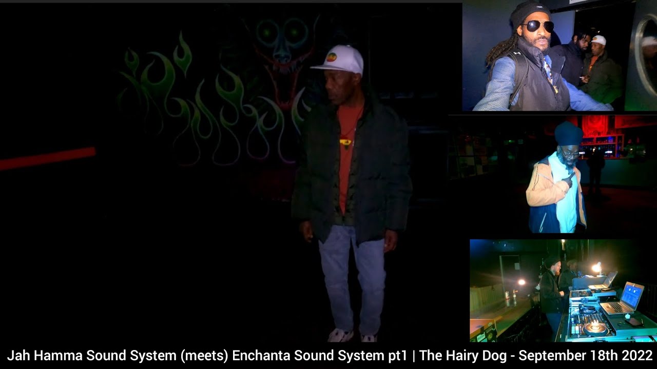 Jah Hamma Sound System (meets) Enchanta Sound System pt1 | The Hairy ...