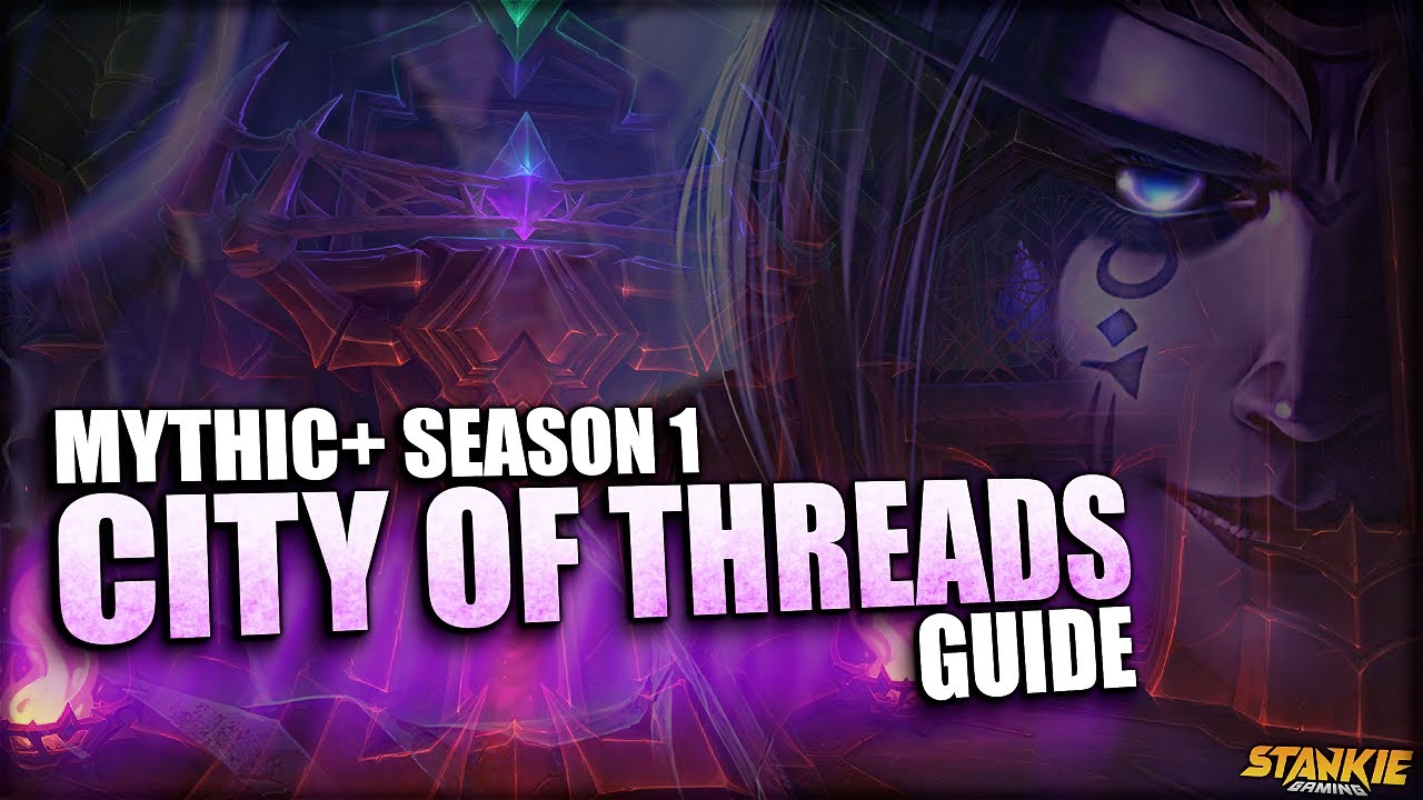 MYTHIC+ City of Threads - Quick Guide | The War Within - YouTube