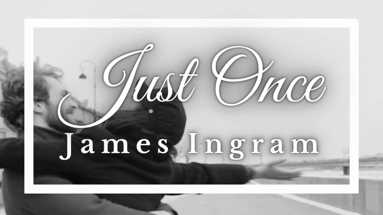 Just Once (lyrics) - James Ingram - YouTube
