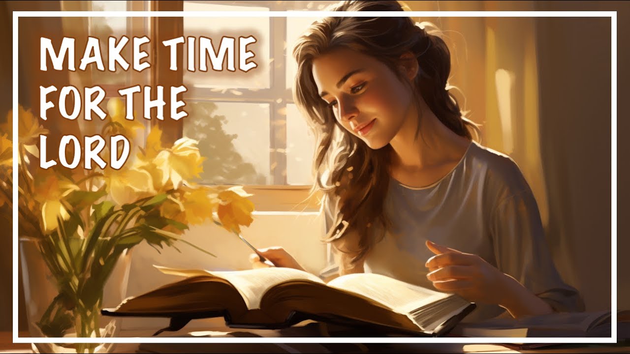 Make Time for the Lord: Daily Scripture Study - YouTube