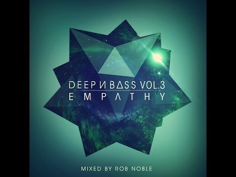 DEEP N BASS Mix Series, Vol 3: EMPATHY - Mixed by Rob Noble