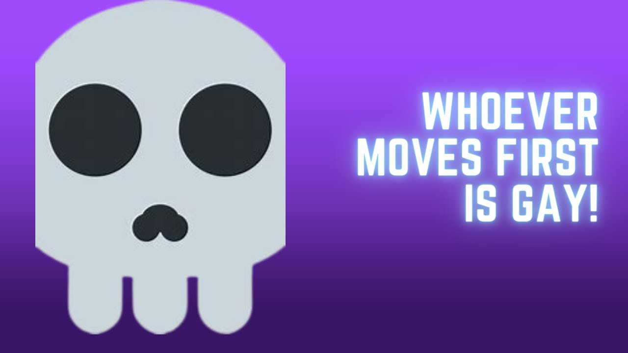 Whoever moves first is GAY! - YouTube