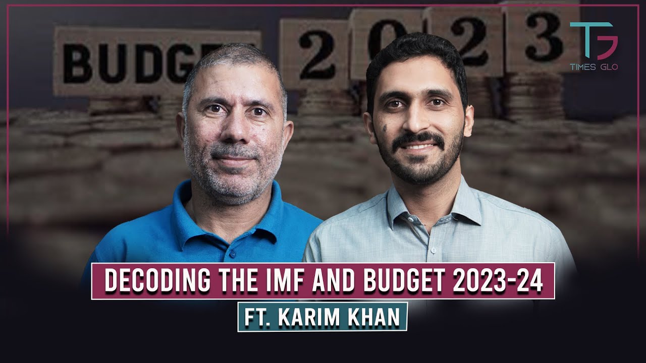 Decoding the IMF and Budget 2023-24 | Karim Khan | 31 | TG Podcast ...
