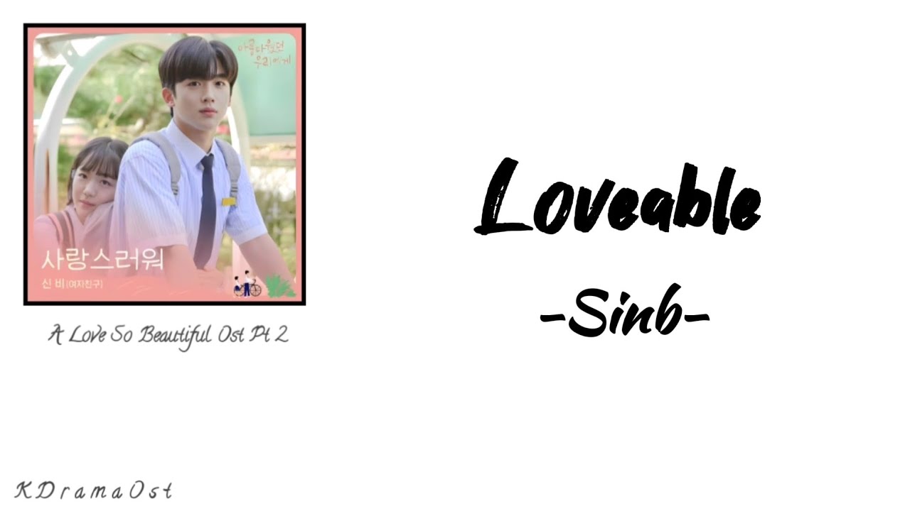 Sinb - Loveable | A Love So Beautiful Ost (Han/Rom/Eng) - YouTube