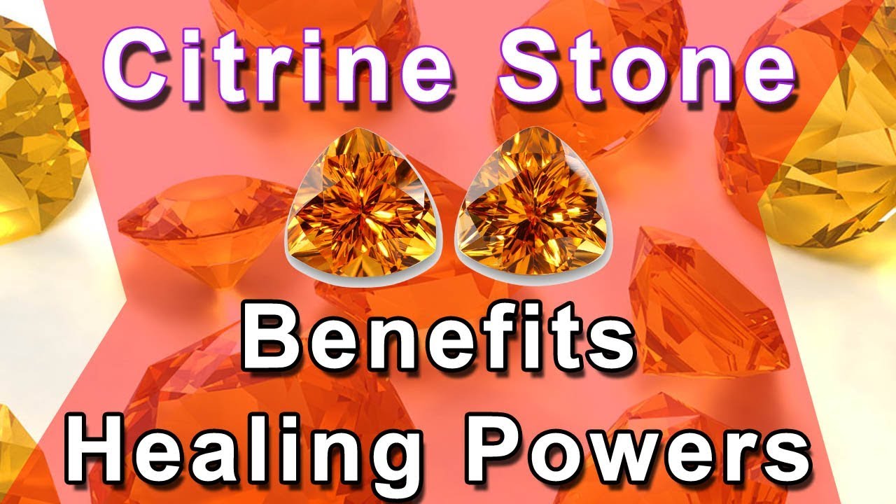 Citrine Stone and Amazing Benefits - Healing Powers - YouTube