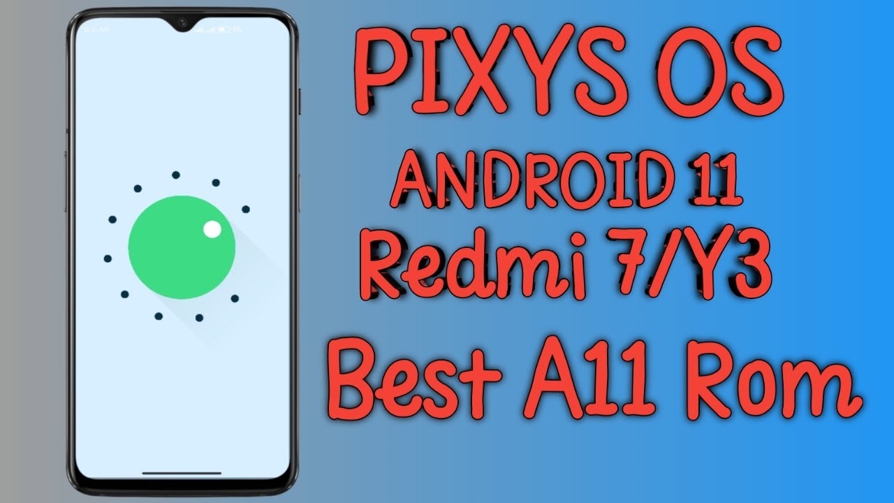 Pixys Os Android 11Official Rom for Redmi 7/Y3|Installation & Review|Best android 11 Rom for ...