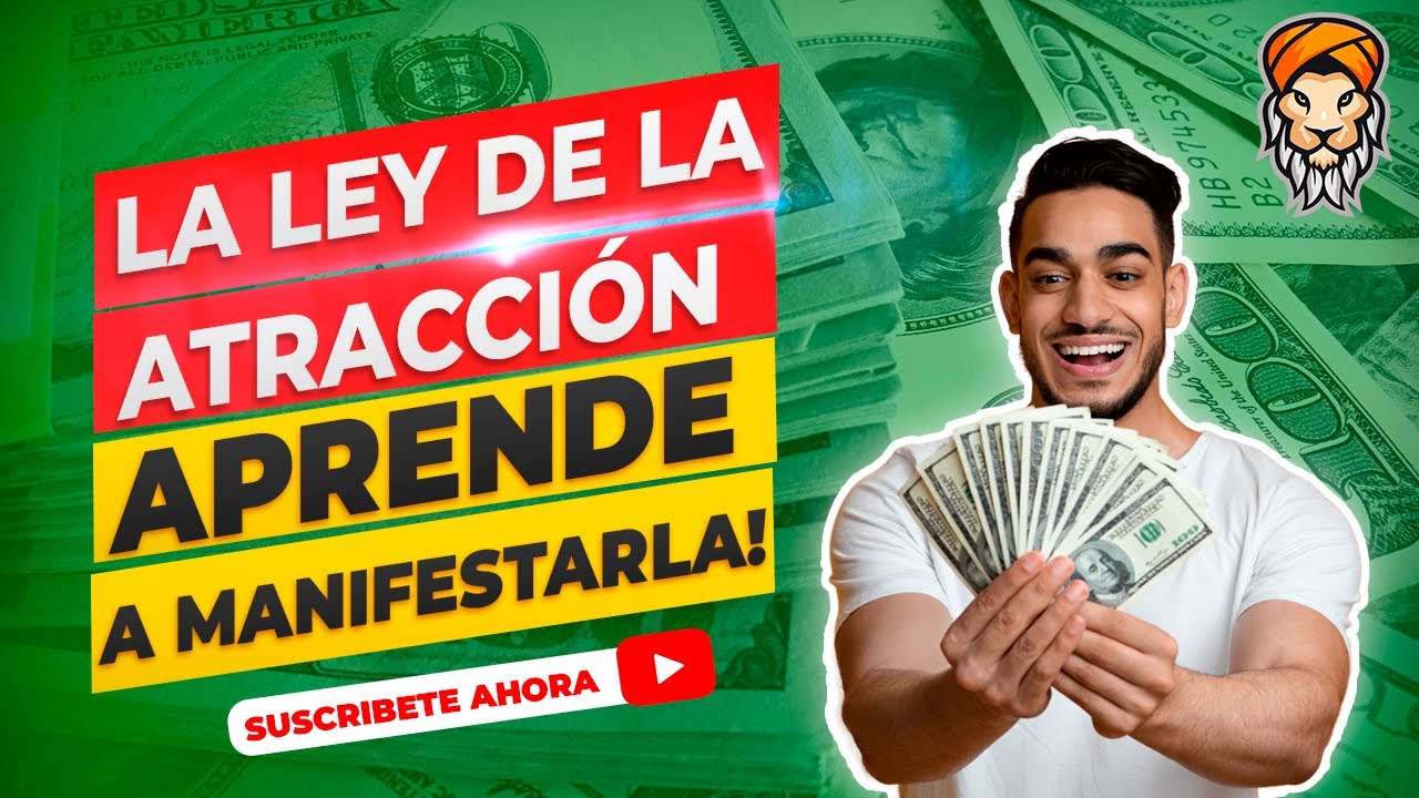 La Ley de la Atracción | Aprender a manifestar lo que piensas ...