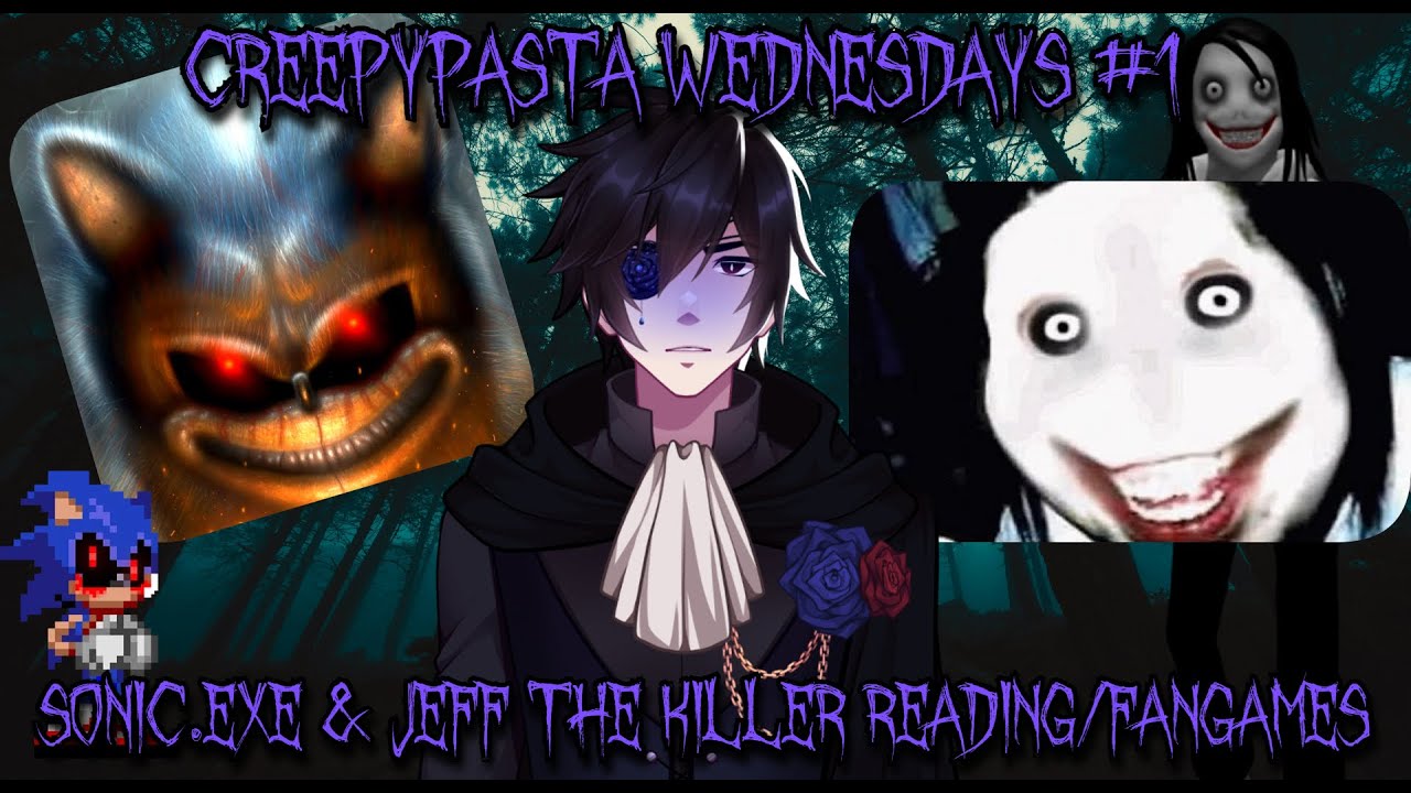 Creepypasta Wednesdays #1 | Sonic.exe and Jeff The Killer Reading ...