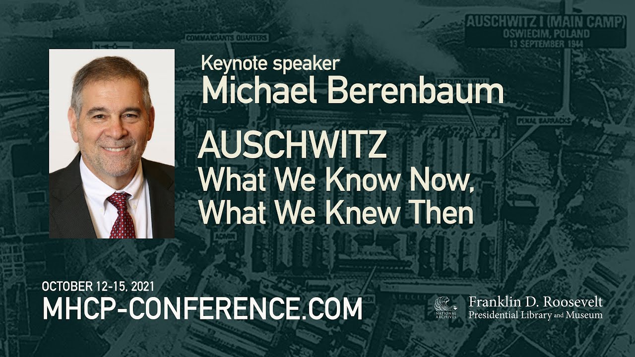 Auschwitz – What We Know Now, What We Knew Then with Michael Berenbaum ...