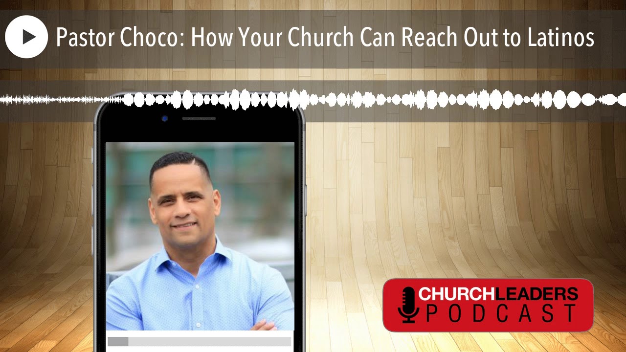 Pastor Choco: How Your Church Can Reach Out to Latinos - YouTube