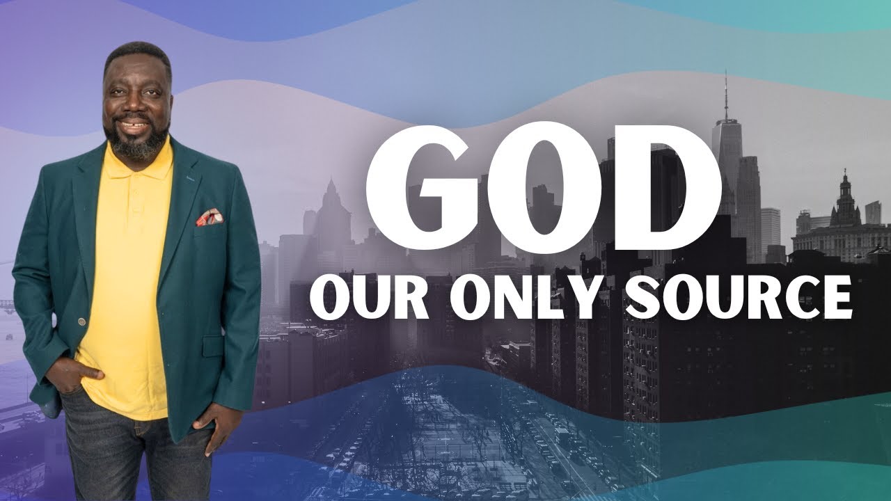 God: Our Only Source - YouTube