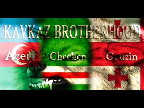 Azeri Chechen Gruzin kavkaz Brotherhood
