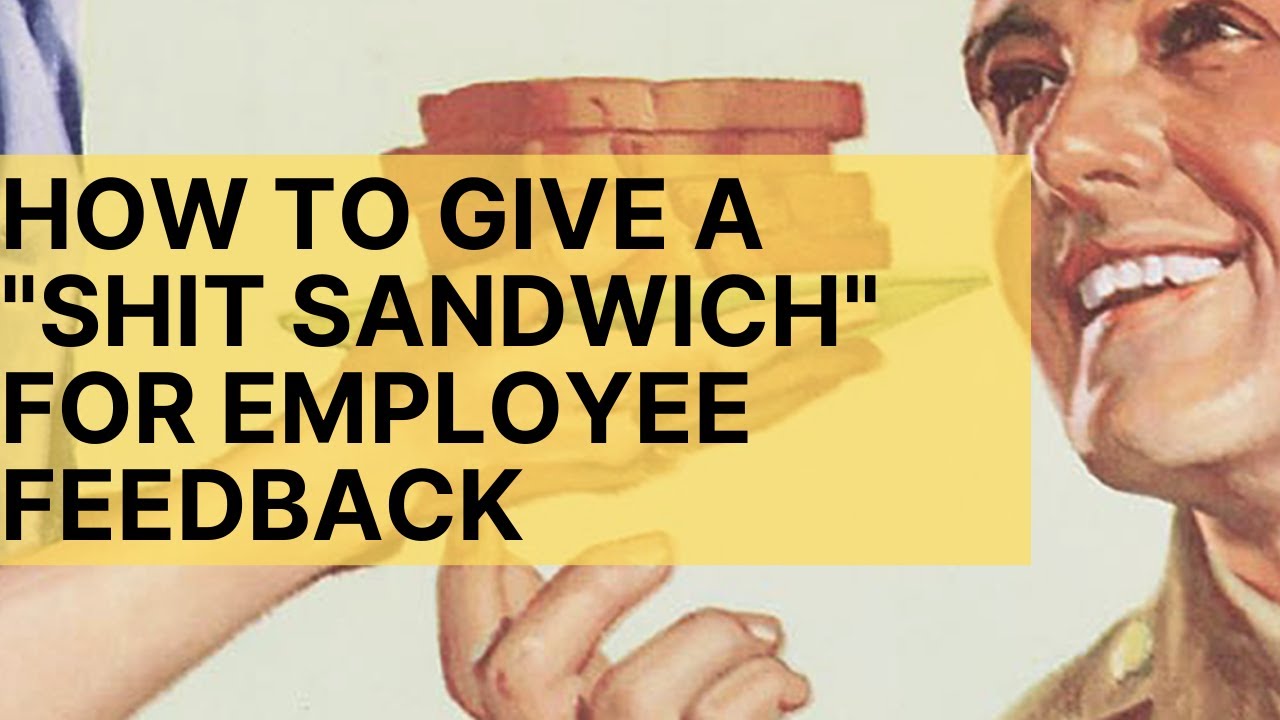 How to give an effective "shit sandwich" for employee feedback - YouTube