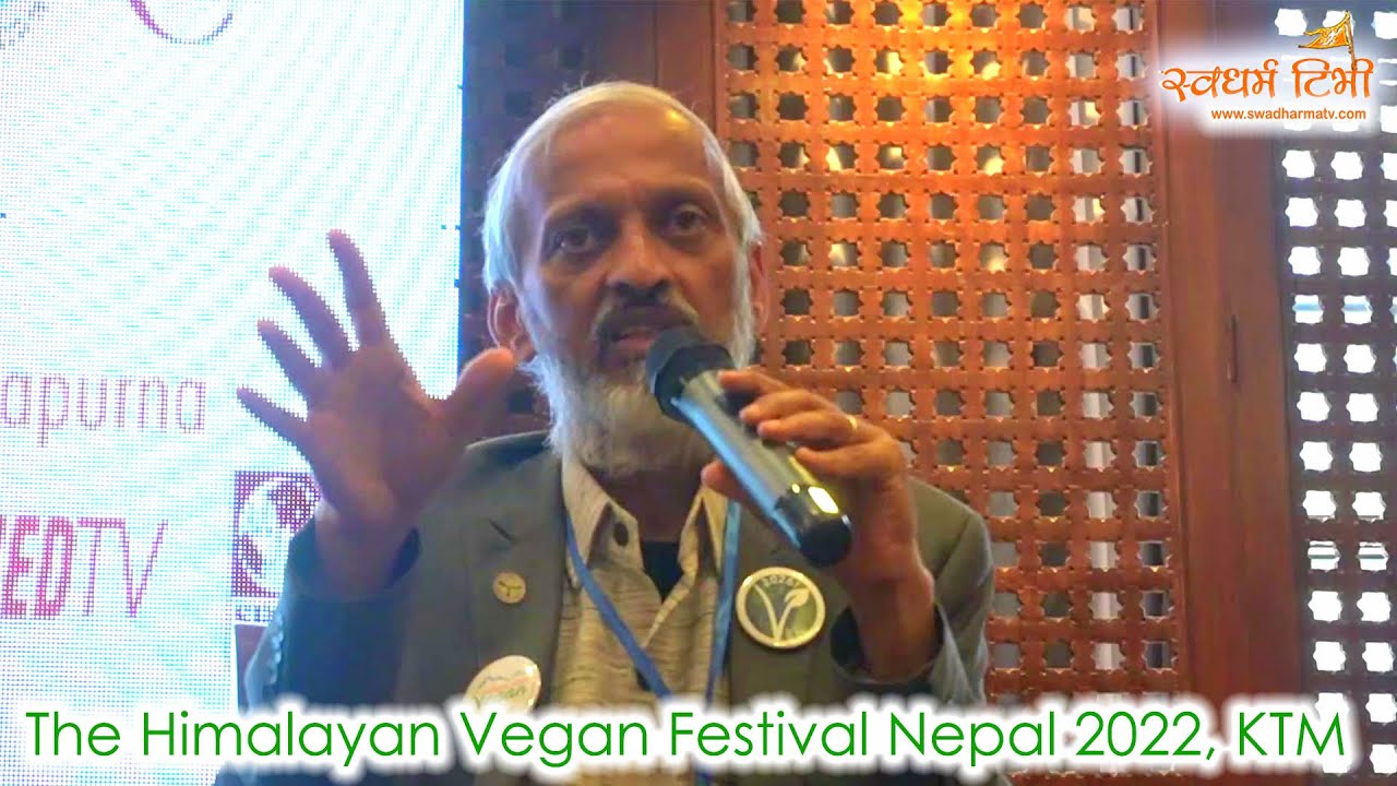 The Himalayan Vegan Fest 2022, KTM | Dr Shailesh Rao : Why We Must Have ...