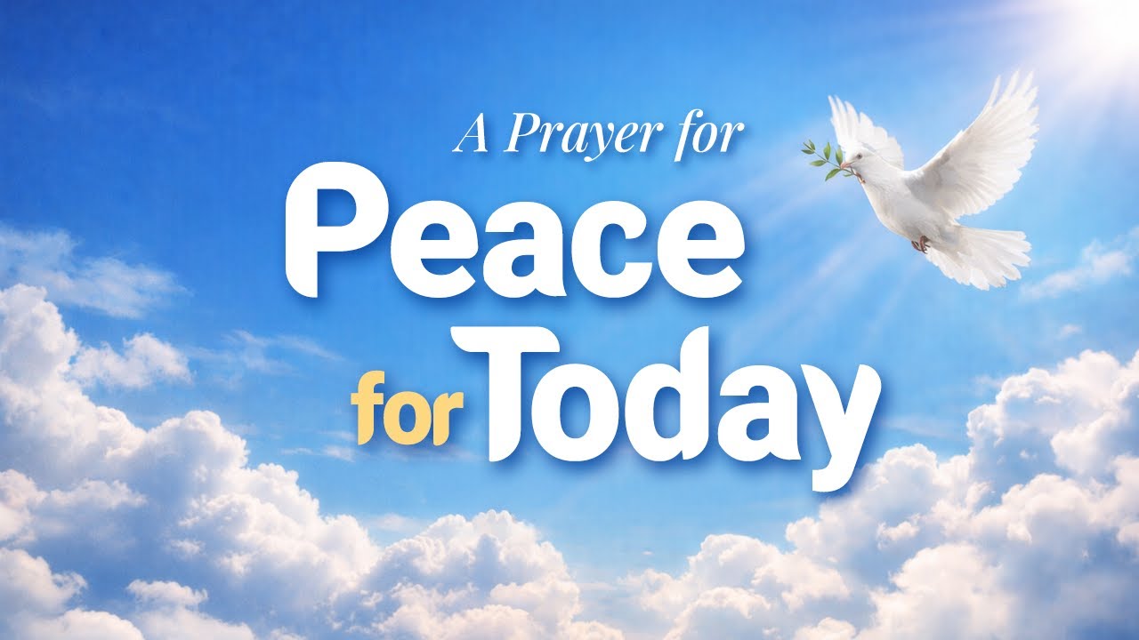 Peace for Today | A Gentle Prayer to Calm Your Heart and Mind - YouTube