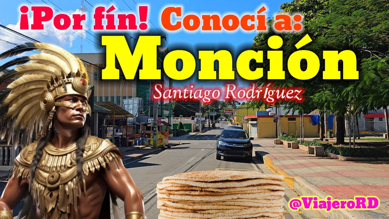 Por fin conocí a Monción, Santiago Rodríguez - YouTube