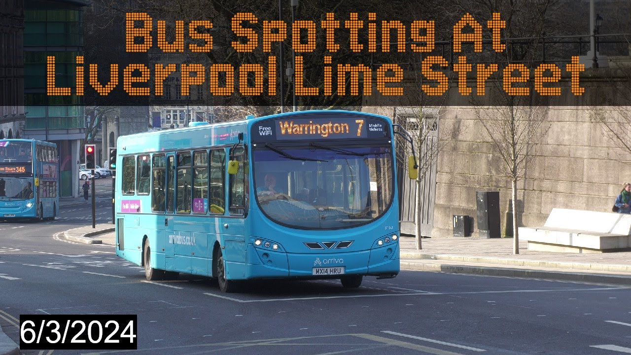 Bus Spotting at Liverpool Lime Street in March 2024 - YouTube