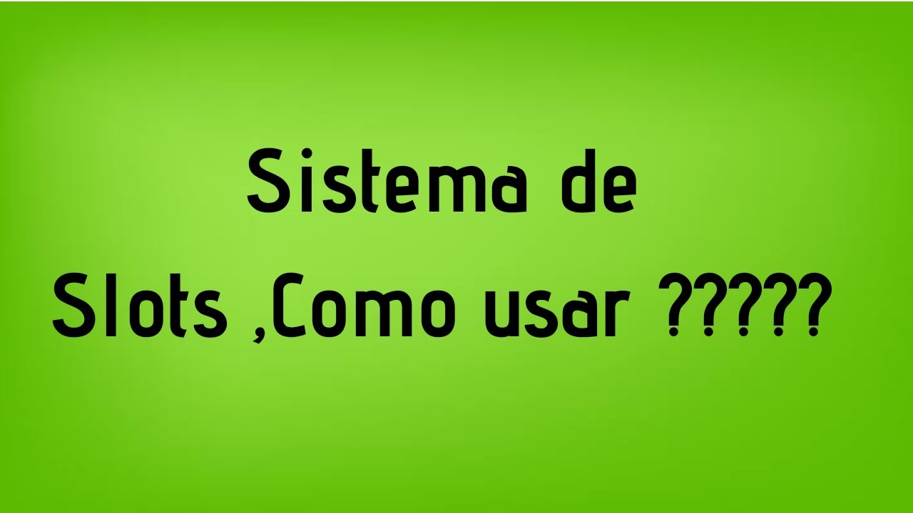 Sistema de SLOTs aprenda a usar (Server S.A.S) - YouTube