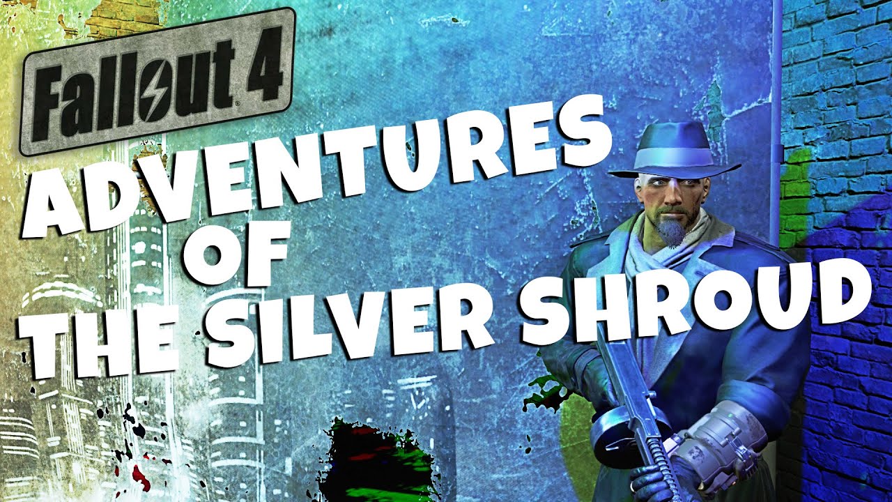 Fallout 4 - The Amazing Adventures of The Silver Shroud - YouTube