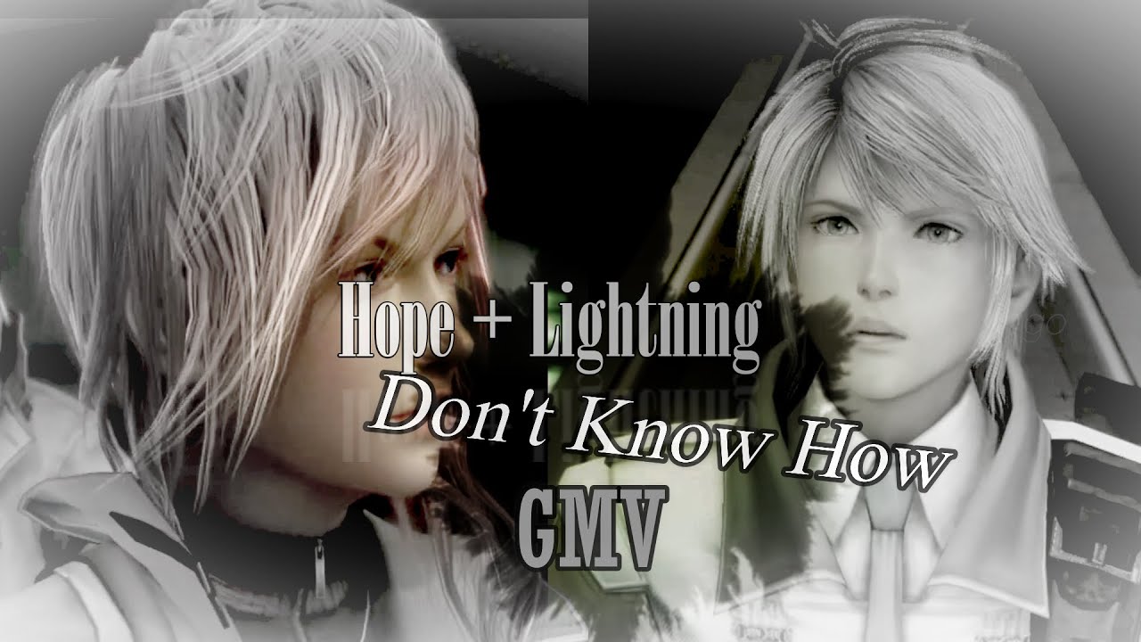Don't Know How // Hope x Lightning - FFXIII GMV - YouTube