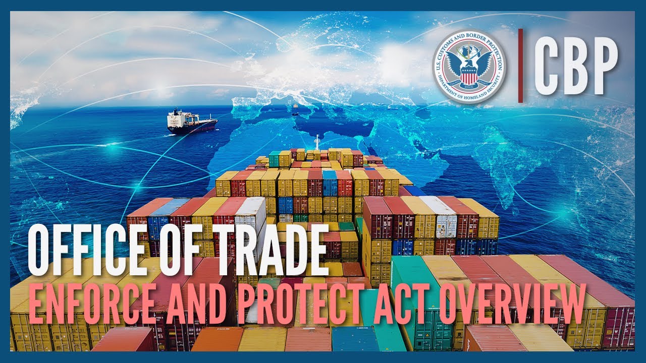A Deeper Look Into the Enforce and Protect Act (EAPA) - Office of Trade ...