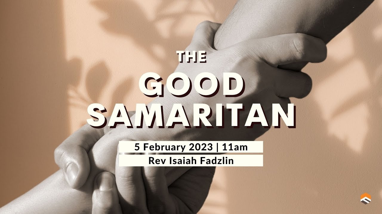 05 FEB 2023 | The Good Samaritan | Rev Isaiah Fadzlin | Faith Assembly ...
