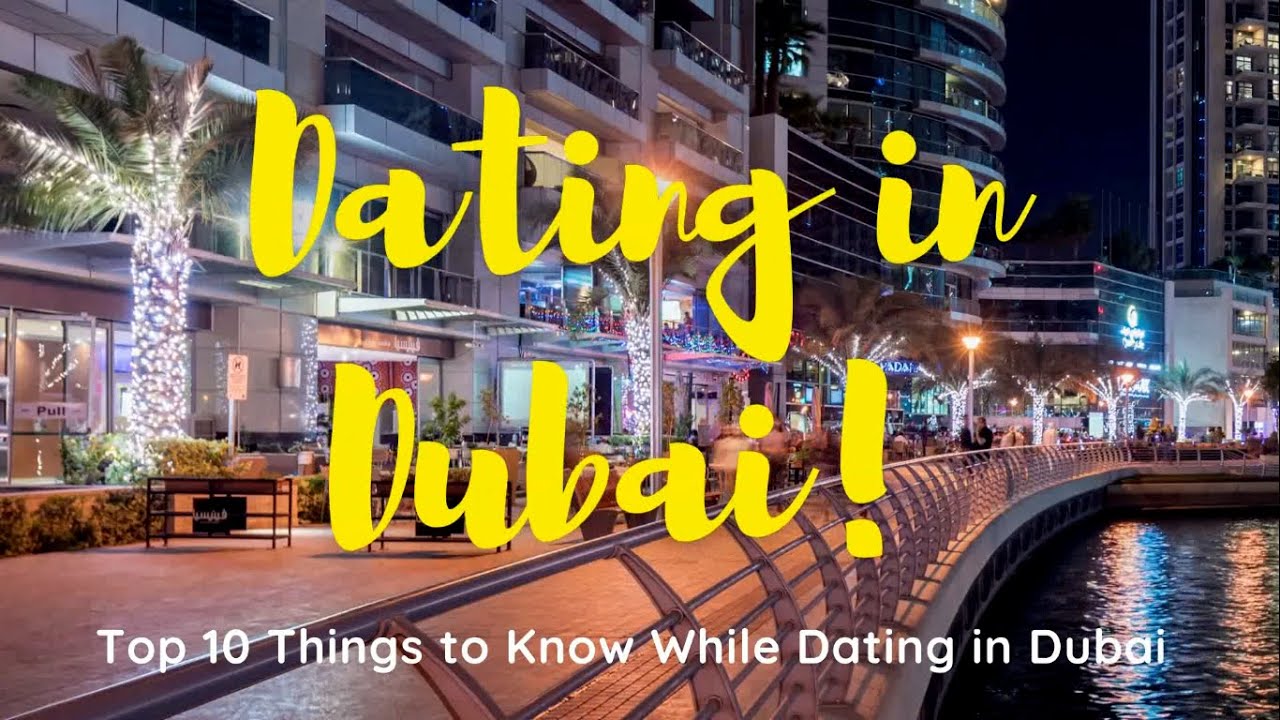Top 10 Things To Keep In Mind While Dating In Dubai Dubai Dating top-10-things-to-keep-in-mind-while-dating-in-dubai-dubai-dating