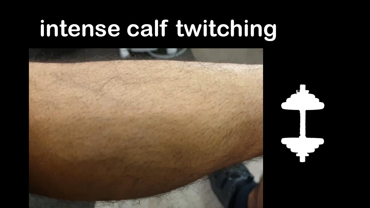 intense calf twitching - YouTube