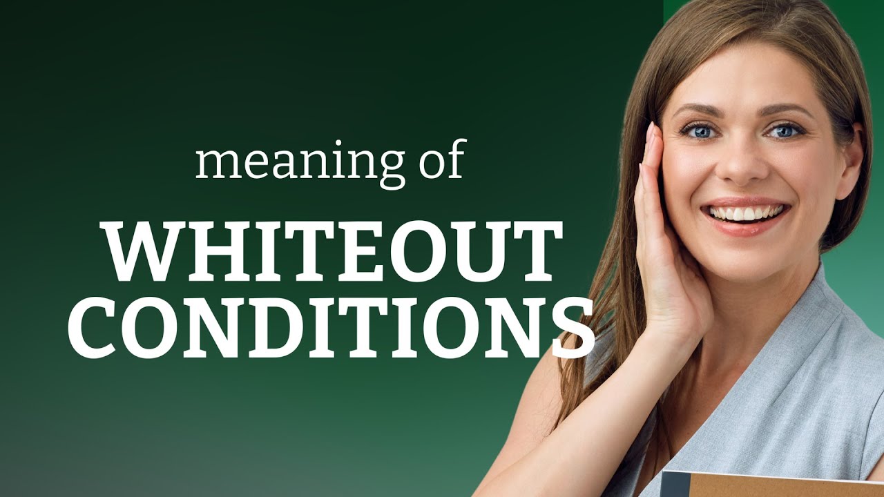 Understanding Whiteout Conditions: A Guide for English Learners - YouTube