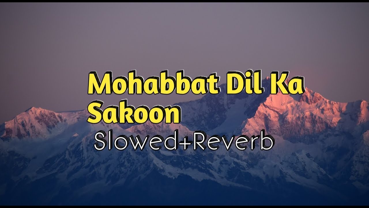 Mohabbat Dil Ka Sakoon | Alka Yagnik,Kumar Sanu | Slowed And Reverb ...