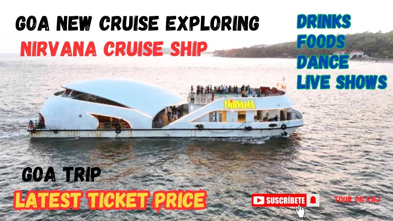 How much does a cruise ticket cost in Goa? || Nirvana Cruise Goa Panjim ...