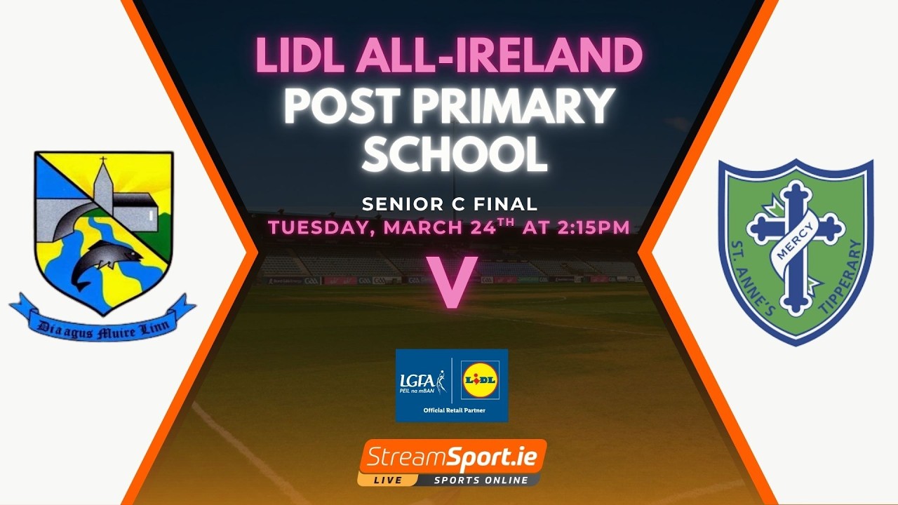 Ballinrobe CS v St.Anne's SS - Lidl All-Ireland Post Primary School ...